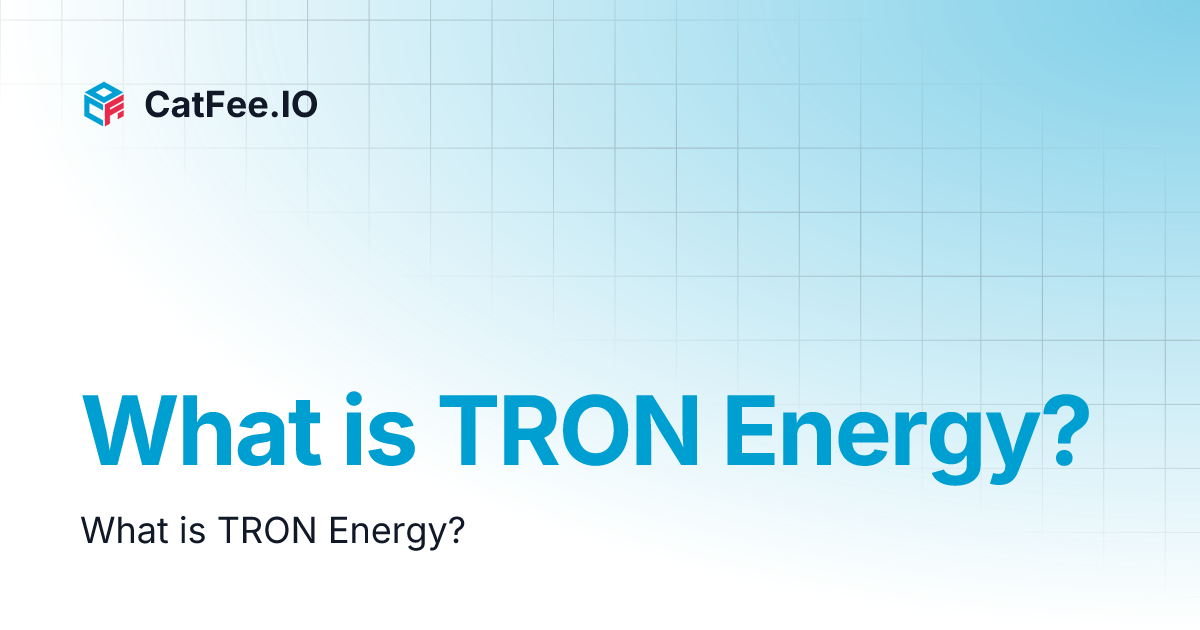 What is TRON Energy? | English | CatFee.IO